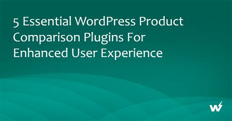 5 Essential Wordpress Product Comparison Plugins For Enhanced User Experience Instawp