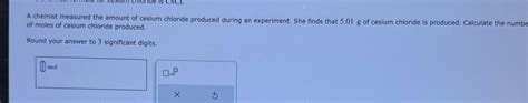 Solved A Chemist Measured The Amount Of Cesium Chloride