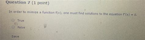 Solved In Order To Minimize A Function Fx One Must Find