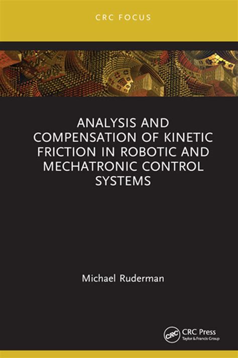 Analysis And Compensation Of Kinetic Friction In Robotic And Mechatronic Control Systems Ebook