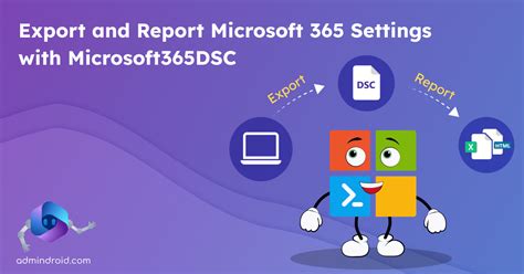 Use Microsoft365dsc And Export Microsoft 365 Settings Report
