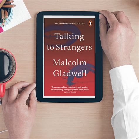 Malcolm Gladwells ‘talking To Strangers What We Assume And Why It