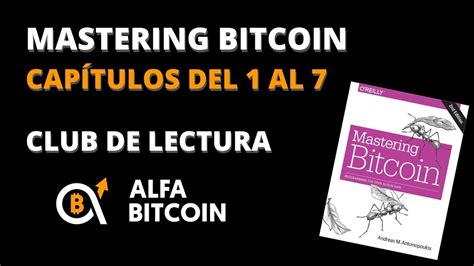 Libro Mastering Bitcoin Capítulos Del 1 Al 7 Club De Lectura Alfa