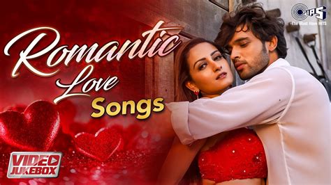Romantic Love Songs Hindi Songs Romantic Video Song Hindi Hindi
