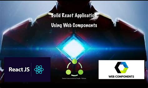 Build React Application Using Web Components By Deepak Vishwakarma