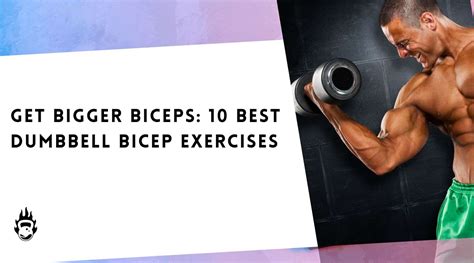 Get Bigger Biceps 10 Best Dumbbell Bicep Exercises Burnlab Co