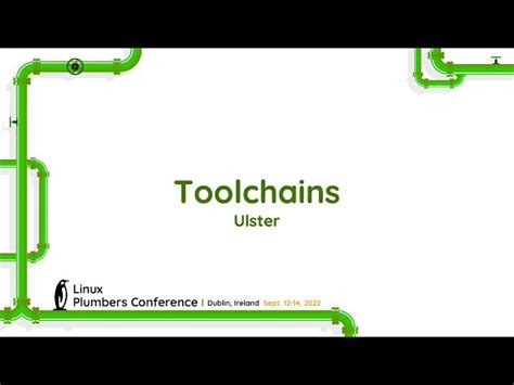 Linux Plumbers Conference Talk Toolchains Ulster From Linux Plumbers Conference Class Central