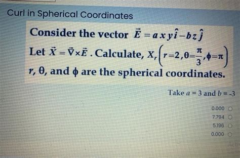 Solved Curl In Spherical Coordinates Consider The Vector Ē