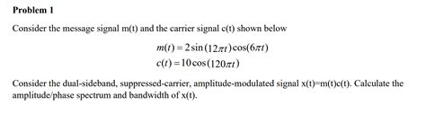 Solved Consider The Message Signal M T And The Carrier Chegg Com
