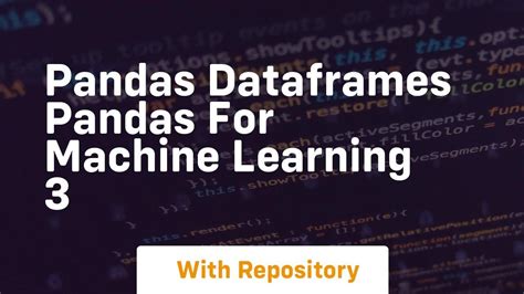 Pandas Dataframes Pandas For Machine Learning 3 Youtube