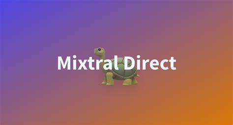 Mixtral Direct A Hugging Face Space By Roman6000