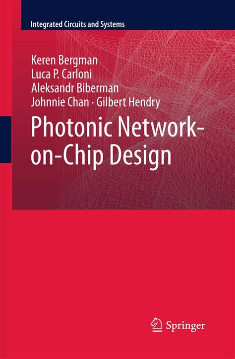 Photonic Network On Chip Design Integrated Circuits And Systems