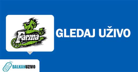 Farma 8 Uživo Najuzbudljiviji Reality Show Farma 8 Gledaj