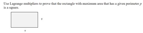 solved use lagrange multipliers to prove that the rectangle