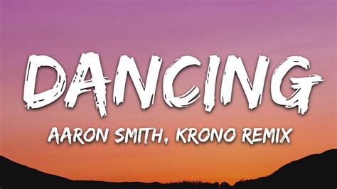 Aaron Smith Dancin Krono Remix Lyrics Youtube Music