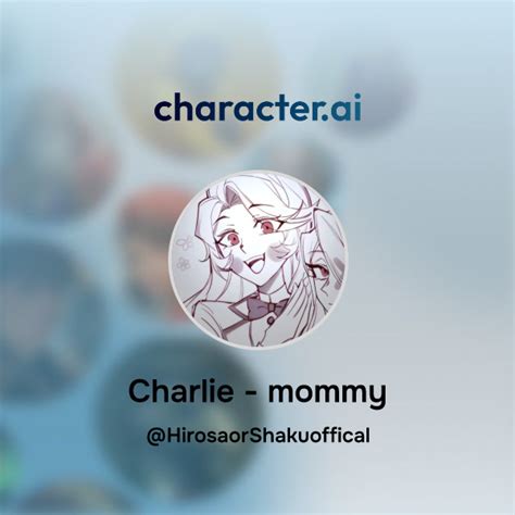 Chat With Charlie Mommy Character Ai Ai Chat Reimagined Your