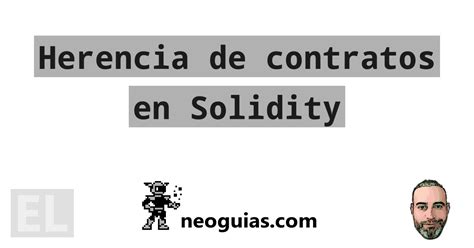 Herencia De Contratos En Solidity Neoguias