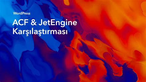 Wordpress Dinamik Yapılar Acf Ile Jetengine Kişisel Deneyimlerimle