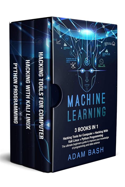 Jp Machine Learning 3 Books In 1 Hacking Tools For Computer Hacking With Kali