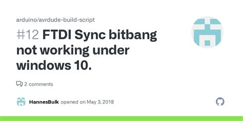 Ftdi Sync Bitbang Not Working Under Windows 10 · Issue 12 · Arduinoavrdude Build Script · Github