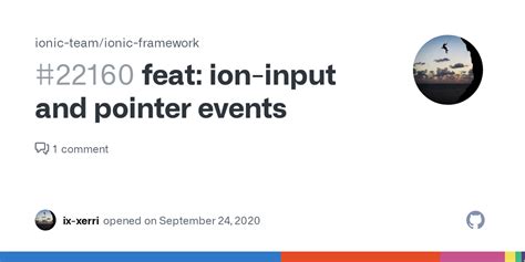 Feat Ion Input And Pointer Events · Issue 22160 · Ionic Teamionic Framework · Github