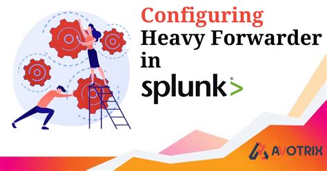 Configuring Heavy Forwarder In Splunk Avotrix