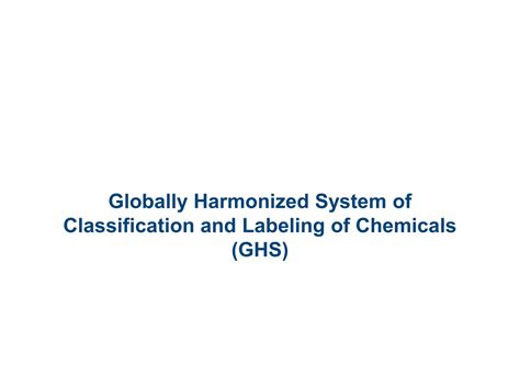 HAZCOM Globally Harmonized System Of Classification And Labeling Of Chemicals Pptx