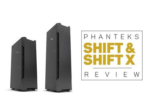 Phanteks Enthoo Evolv Shift Shift X Review Which One Is Better