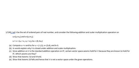 Solved 1 190 Let V Be The Set Of Ordered Pairs Of Real Chegg Com