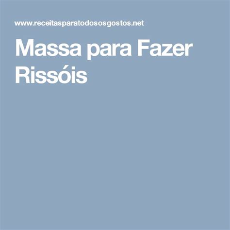 Massa Para Fazer Rissóis Massa Receitas Casca De Limão