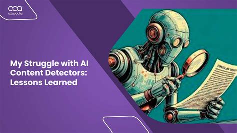 Struggle With Ai Content Detectors Challenges And Solutions
