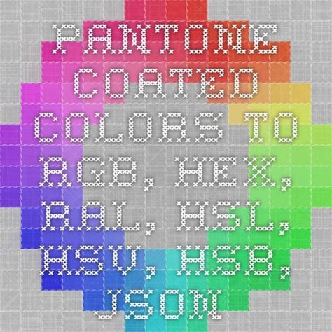 Pantone Coated Colors To Rgb Hex Ral Hsl Hsv Hsb Json Colorful