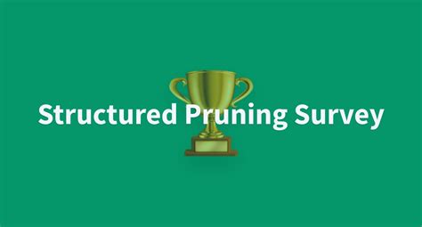 Structured Pruning Survey A Hugging Face Space By He Yang