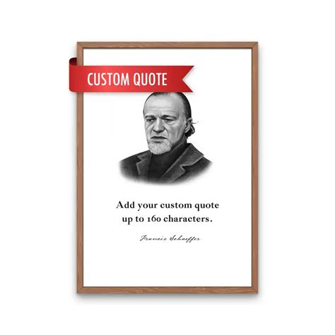 Francis Schaeffer Custom Quote Print Missional Wear