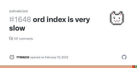 Ord Index Is Very Slow · Issue 1648 · Ordinalsord · Github