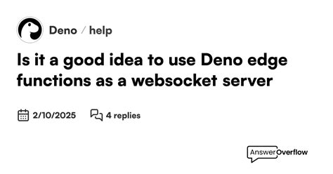 Is It A Good Idea To Use Deno Edge Functions As A Websocket Server Deno