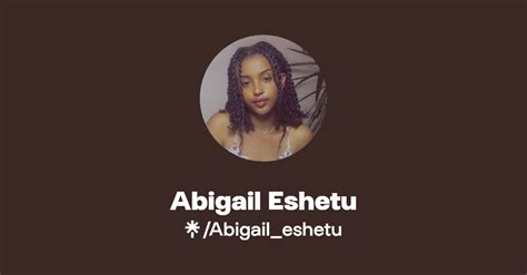Abigail Eshetu Instagram Tiktok Linktree