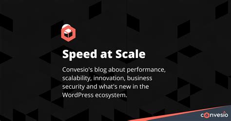 Speed At Scale A Blog About Wordpress Performance And Innovation By Convesio