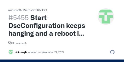 Start Dscconfiguration Keeps Hanging And A Reboot Is Required To Fix