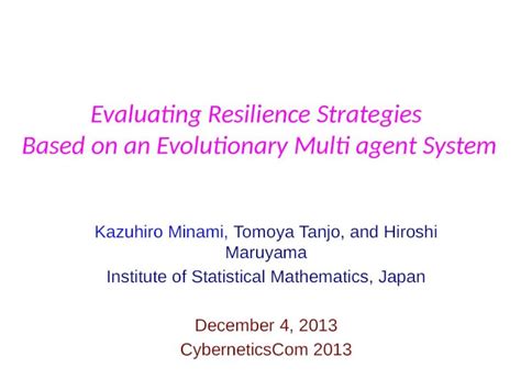 Pptx Evaluating Resilience Strategies Based On An Evolutionary Multi Agent System Kazuhiro