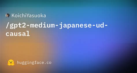 Koichiyasuokagpt2 Medium Japanese Ud Causal At Main