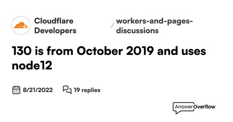 130 Is From October 2019 And Uses `node12` Cloudflare Developers