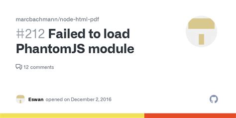 Failed To Load Phantomjs Module · Issue 212 · Marcbachmannnode Html