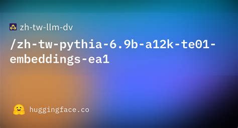 Zh Tw Llm Dv Zh Tw Pythia B A K Te Embeddings Ea Hugging Face