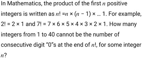 In Mathematics The Product Of The First N Positive Integers Is Written As N N × N 1 ×