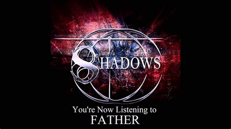 Shadows Father Youtube