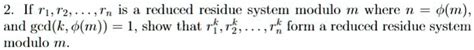 2 If R1 R2 Rn Is A Reduced Residue System Modulo M Where N ϕm And Gcdk ϕm 1
