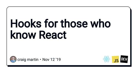 React Hooks For Those Who Know React Classes Rjavascript