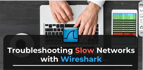 Troubleshooting Slow Networks With Wireshark