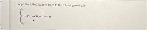 Solved Apply The Iupac Naming Rules To The Following
